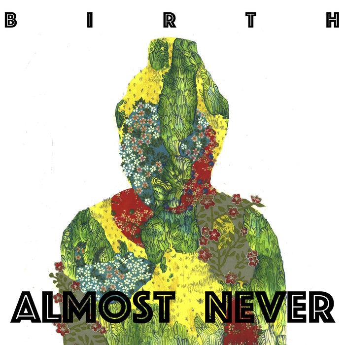 Almost Never | BIRTH
