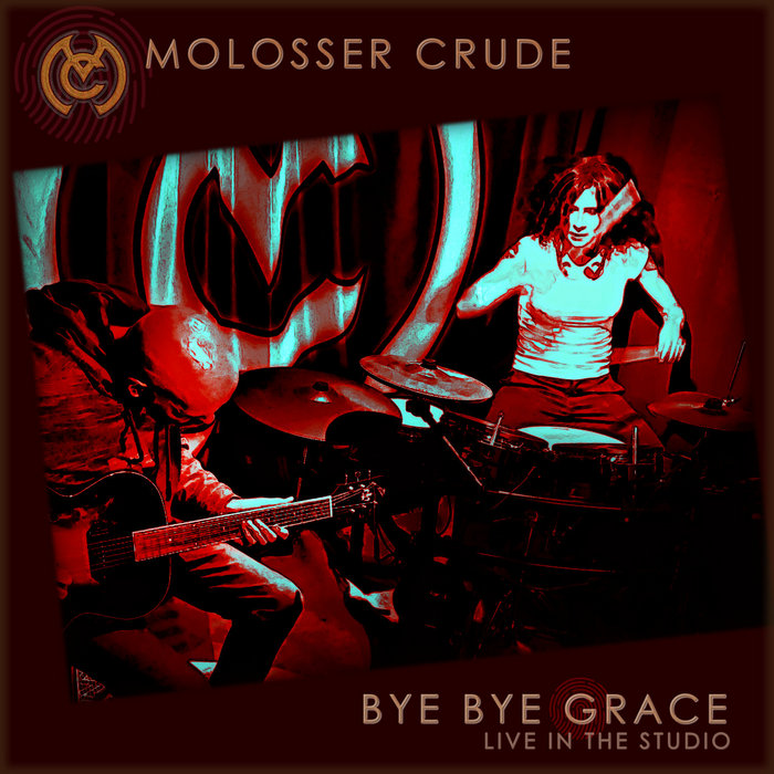 Bye Bye Grace (Live in the Studio) | Molosser Crude