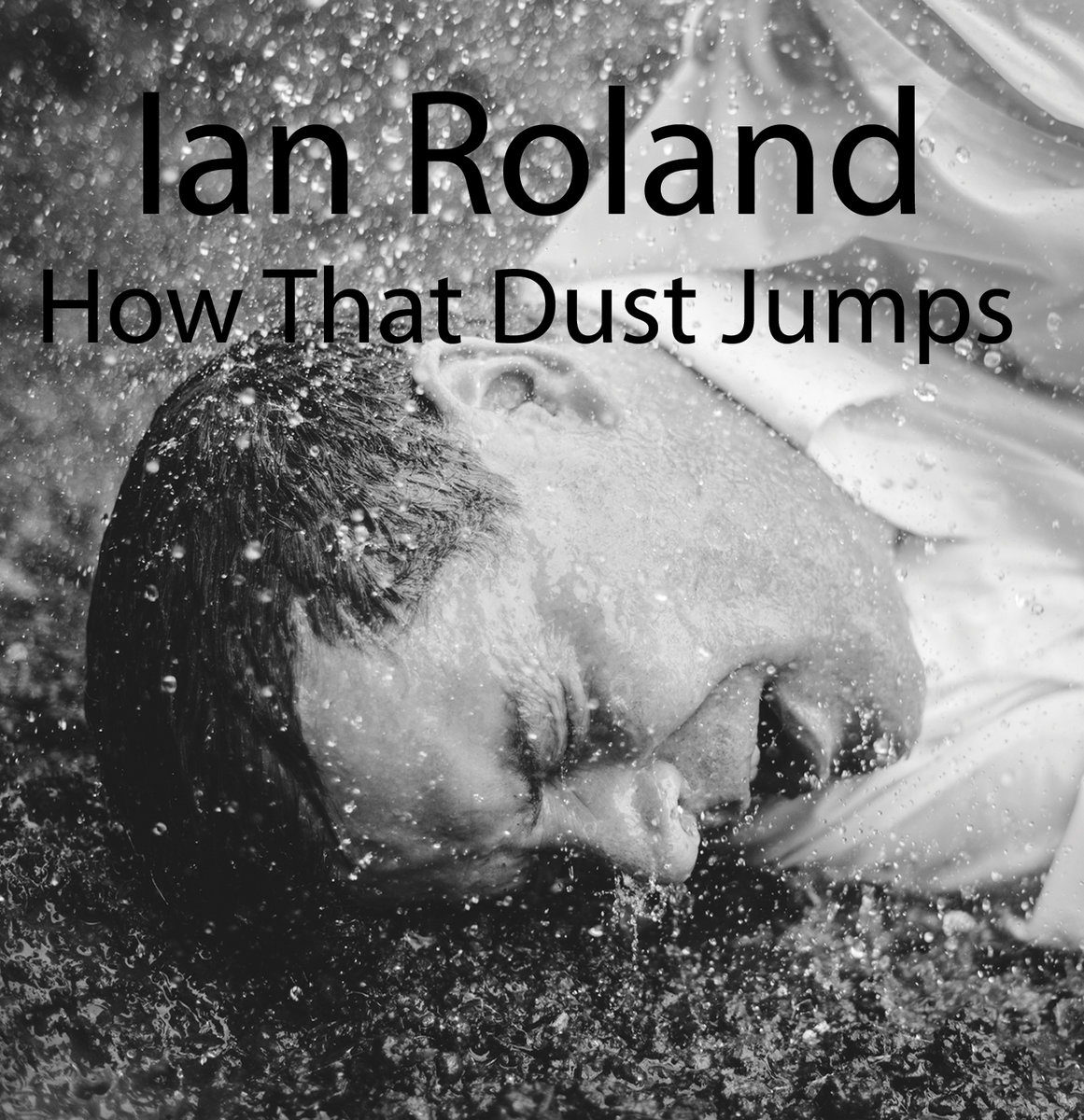 How That Dust Jumps | Ian Roland