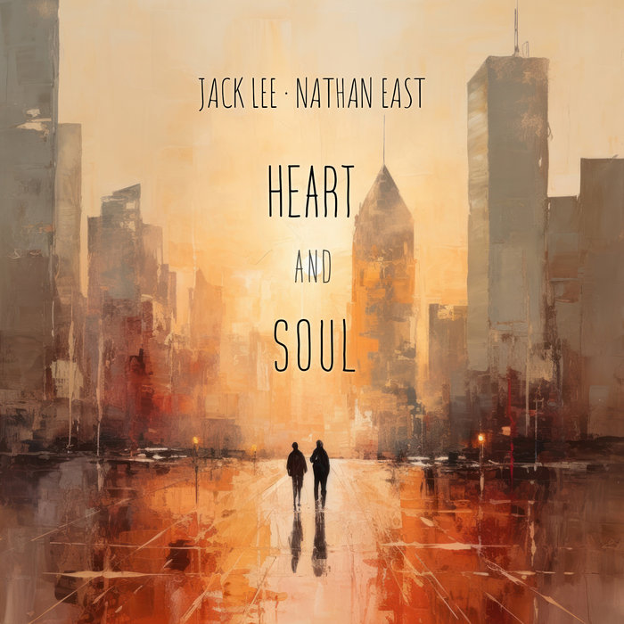 Heart And Soul | Jack Lee & Nathan East | Jack Lee