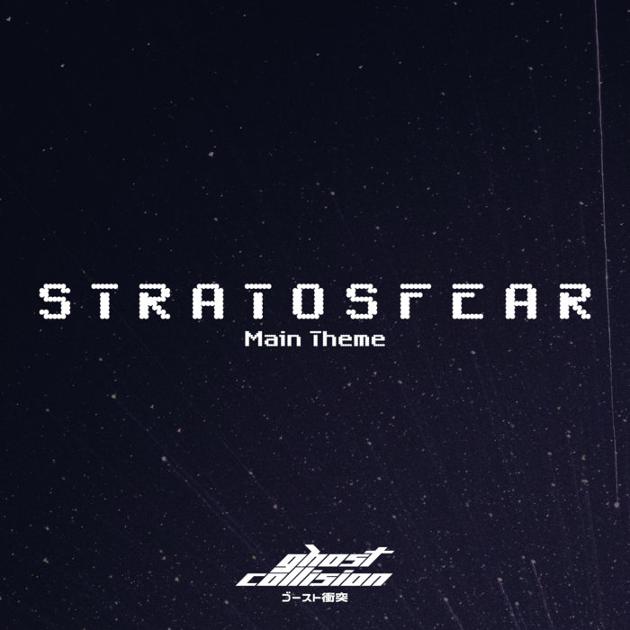 StratosFear (Main Theme) | AP | Ghost Collision