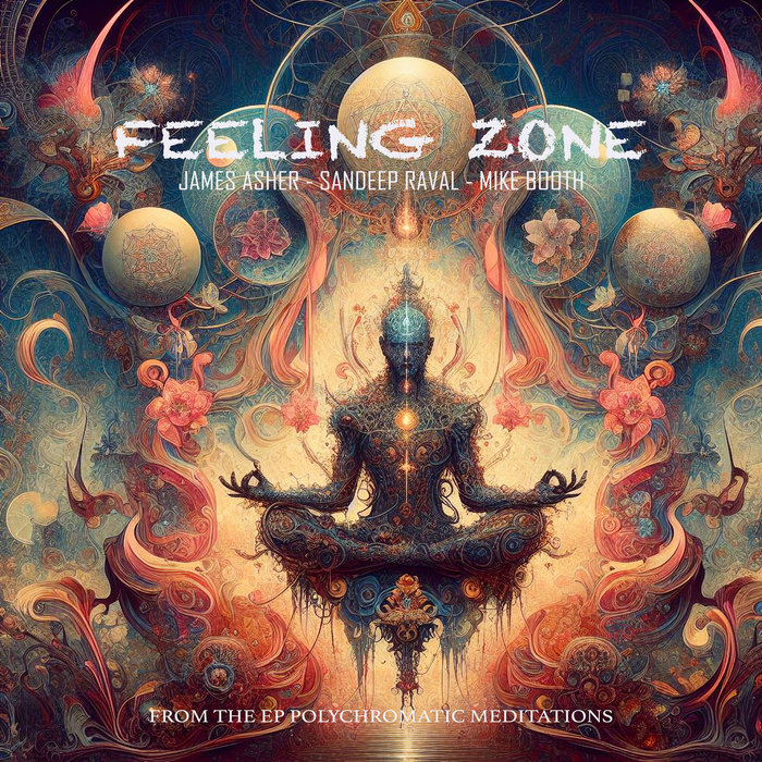 Feeling Zone | James Asher, Sandeep Raval, Mike Booth | James Asher