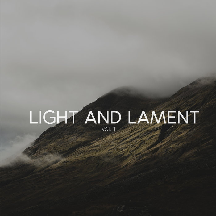 Light and Lament Vol 1 | Central Church
