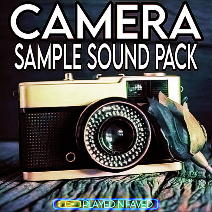 Camera Sample Sound Pack | Played N Faved