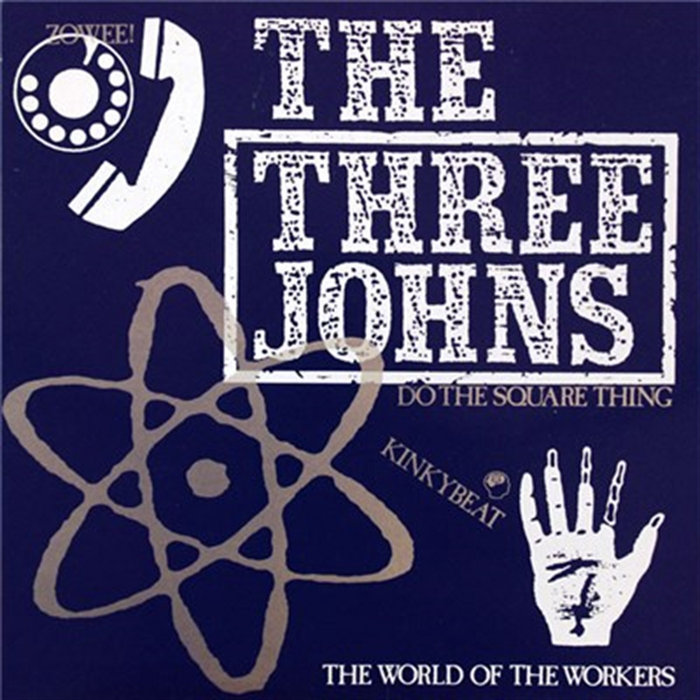 The World Of The Workers | The Three Johns