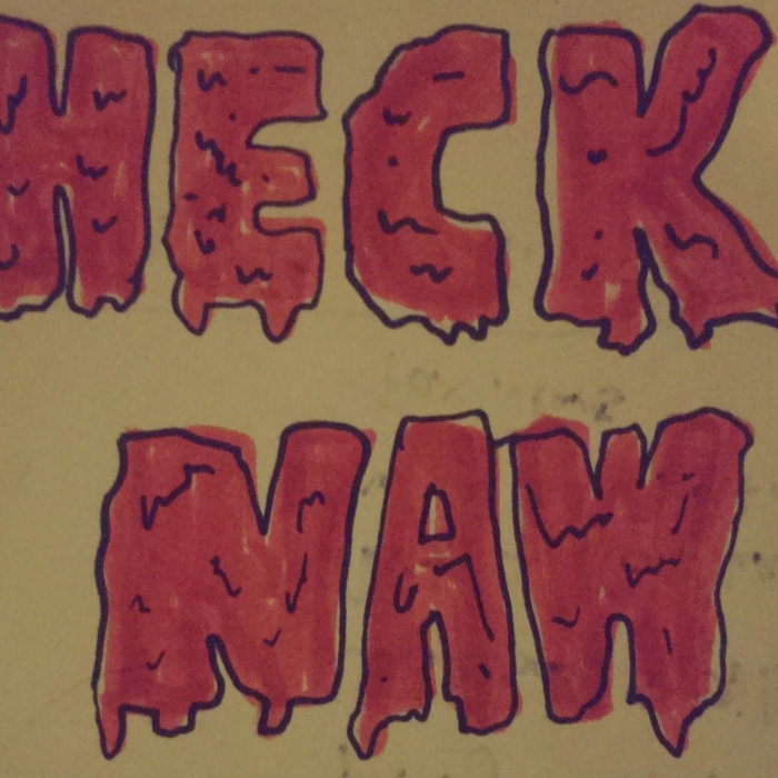 Heck Naw | Heck Naw