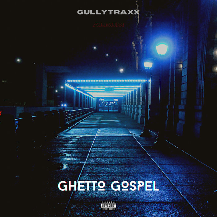 GHETTO GOSPEL | GullyTraxX