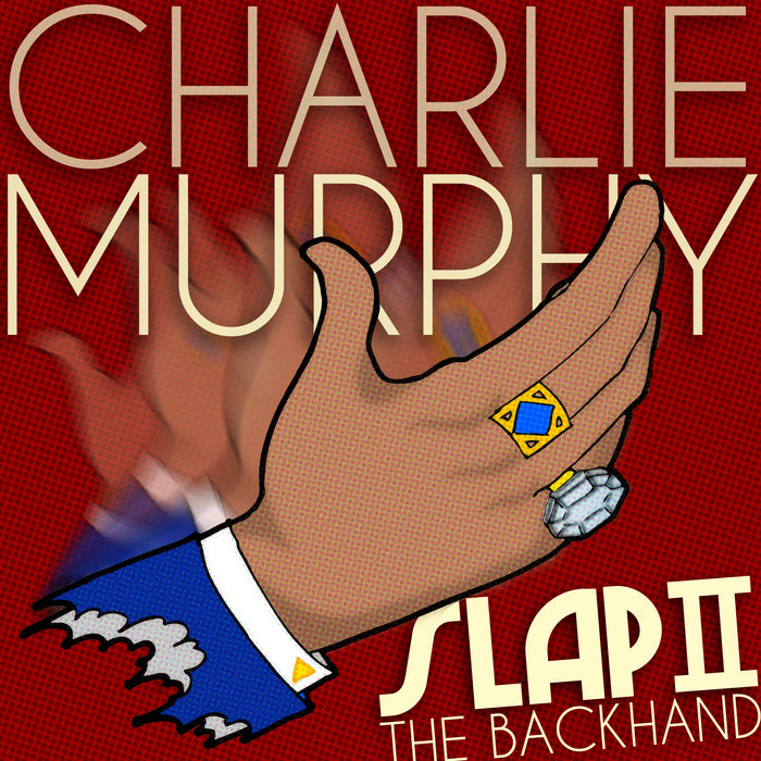 SLAP 2 - The Backhand | Charlie Murphy
