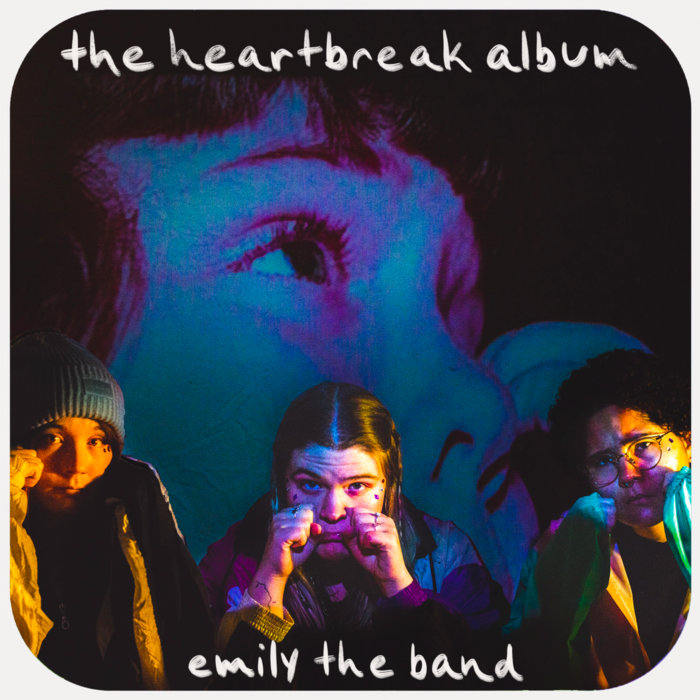 the heartbreak album | emily the band