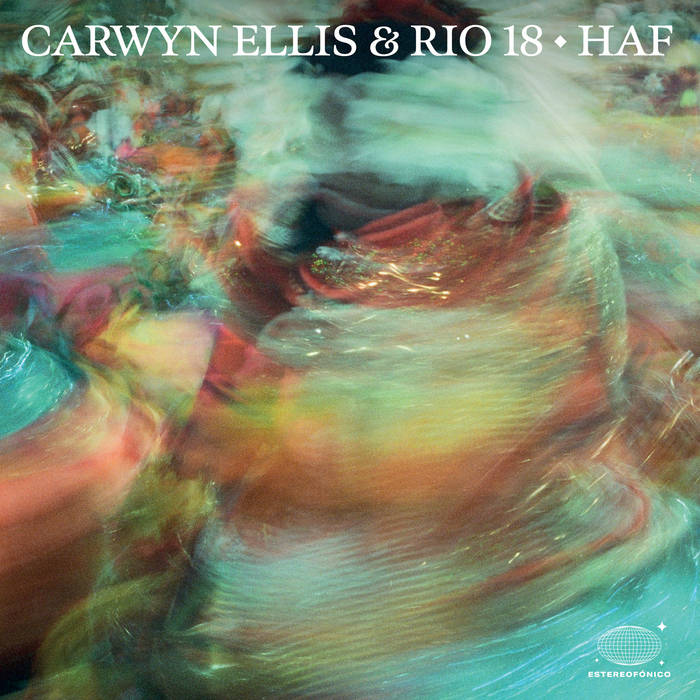 Haf | Carwyn Ellis & Rio 18