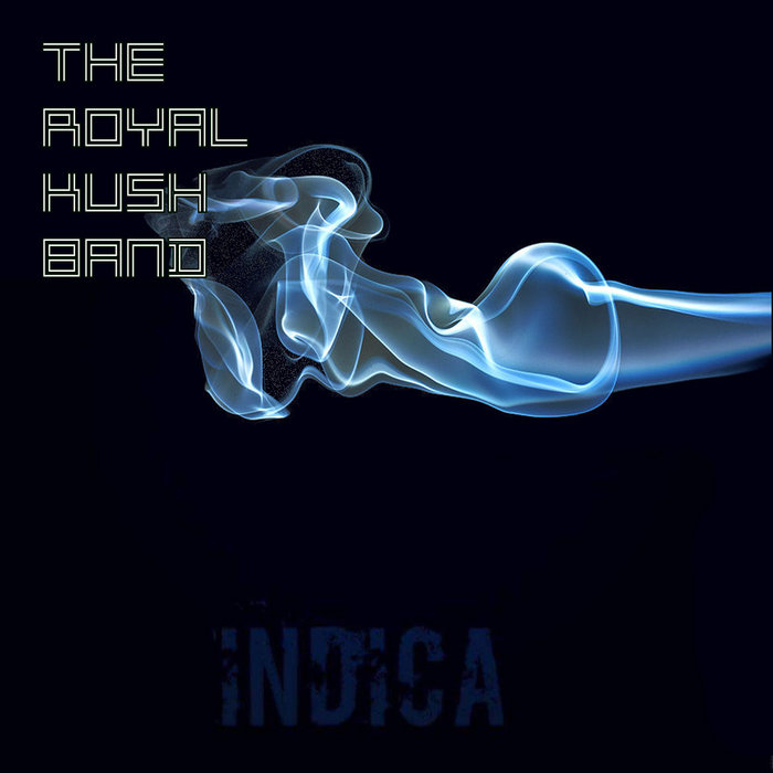 Indica | The Royal Kush Band | Royal Kush Band