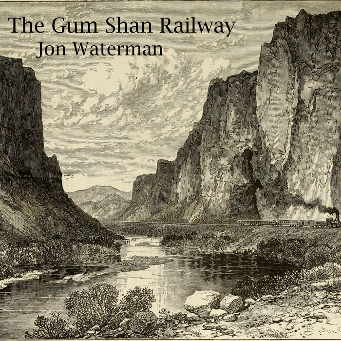 The Gum Shan Railway | Jon Waterman