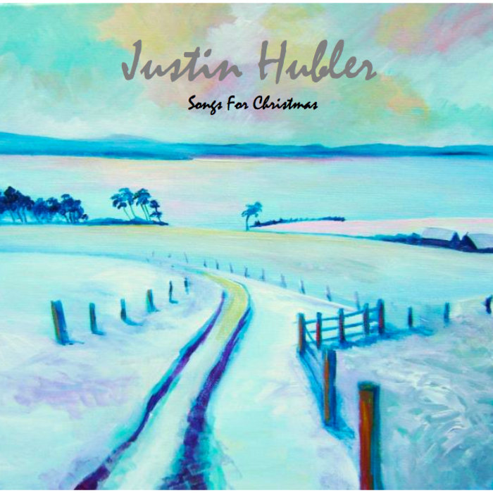 Songs For Christmas | Justin Hubler