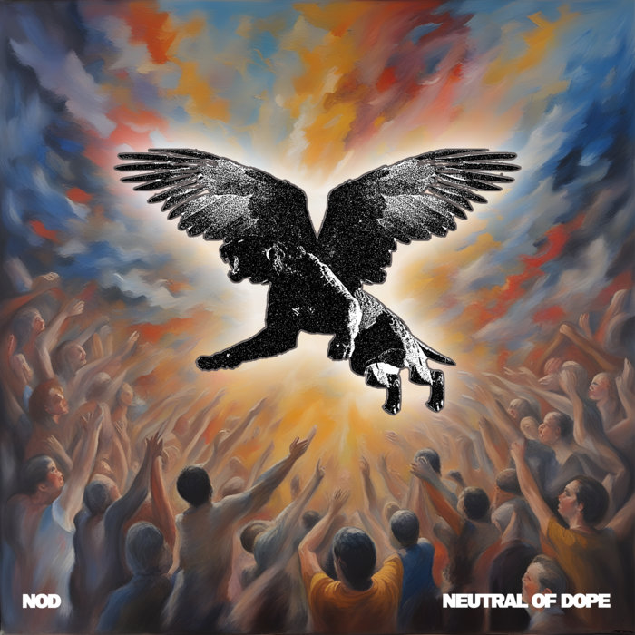 Neutral Of Dope | NOD
