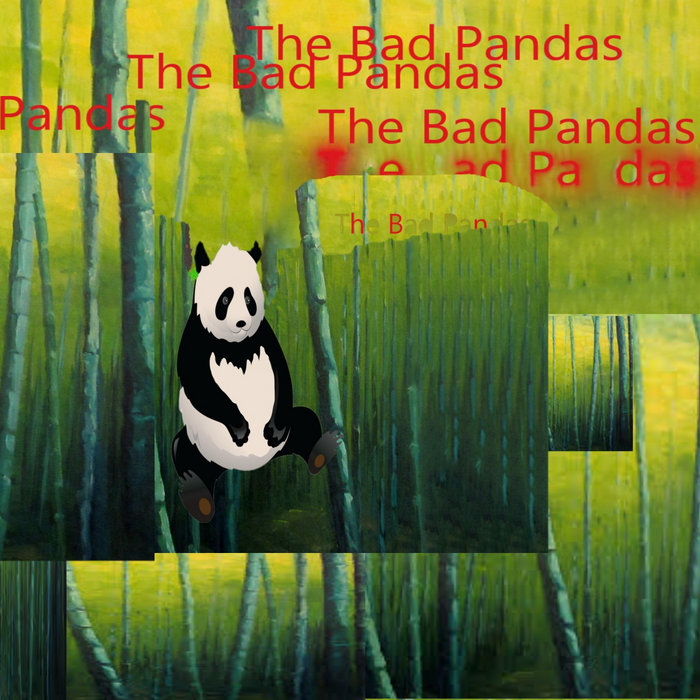 The Bad Pandas | The Bad Pandas