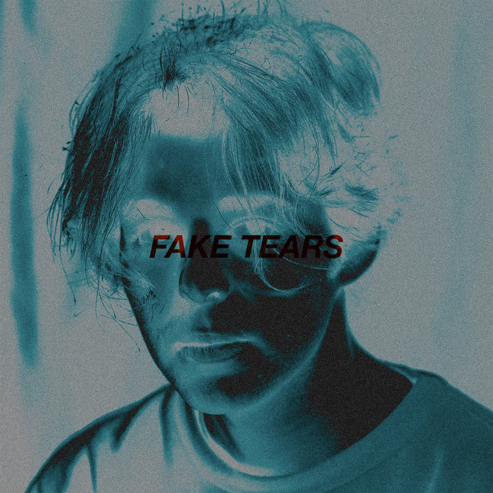 FAKE TEARS | WILLY