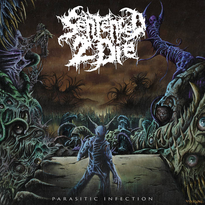 Sentenced 2 Die – Parasitic Infection – out out Sentenced 2 Die – Parasitic Infection – out out