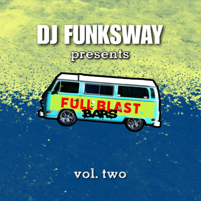 DJ Funksway presents: Full Blast Bars vol 2 | Full Blast Booking
