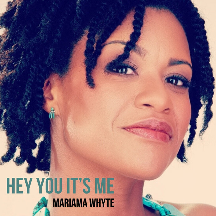 Hey You It's Me | Mariama Whyte
