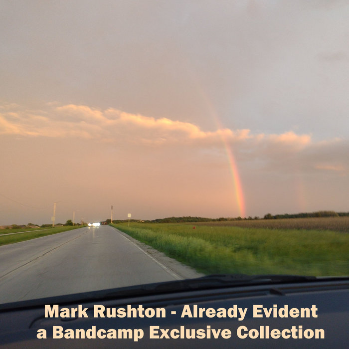 Already Evident - a Bandcamp Exclusive Collection | Mark Rushton