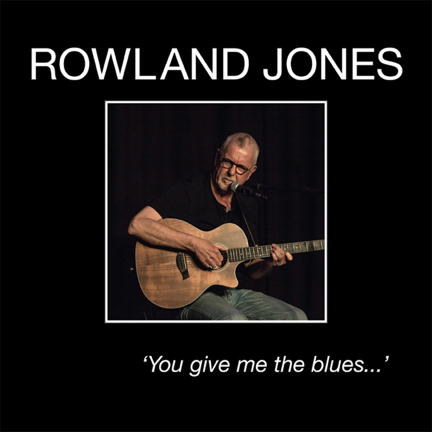 You give me the blues | Rowland Jones