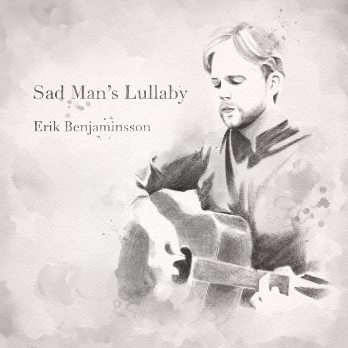 Sad Man's Lullaby | Erik Benjaminsson