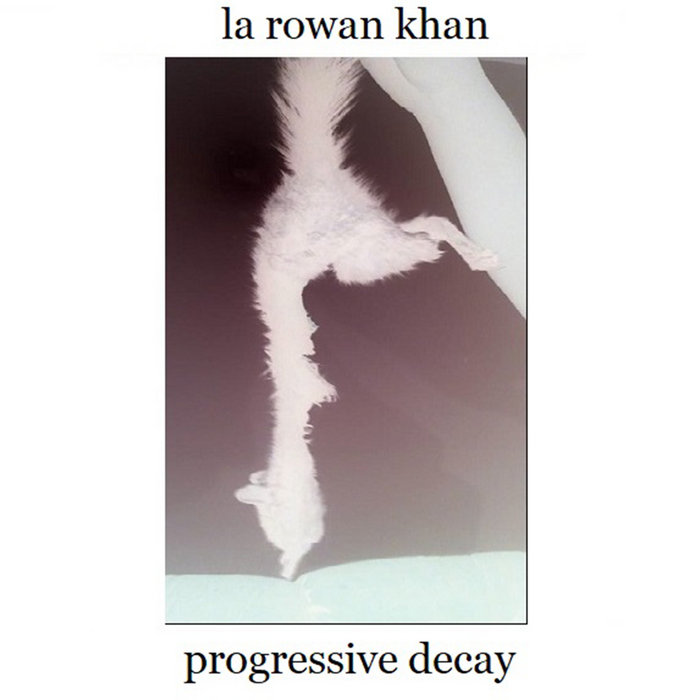Progressive Decay | La Rowan Khan | The Church of Noisy Goat