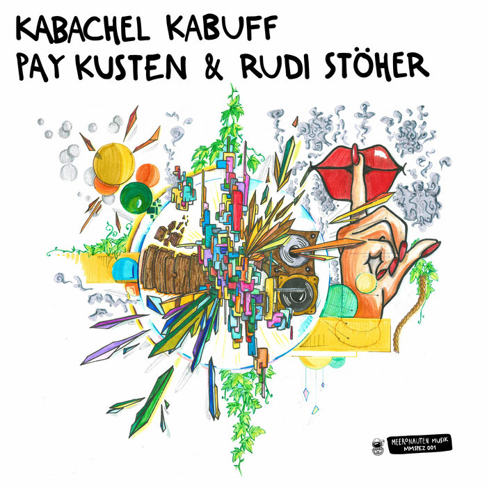 Kabachel Kabuff | Pay Kusten & Rudi Stöher | Meeronauten Musik
