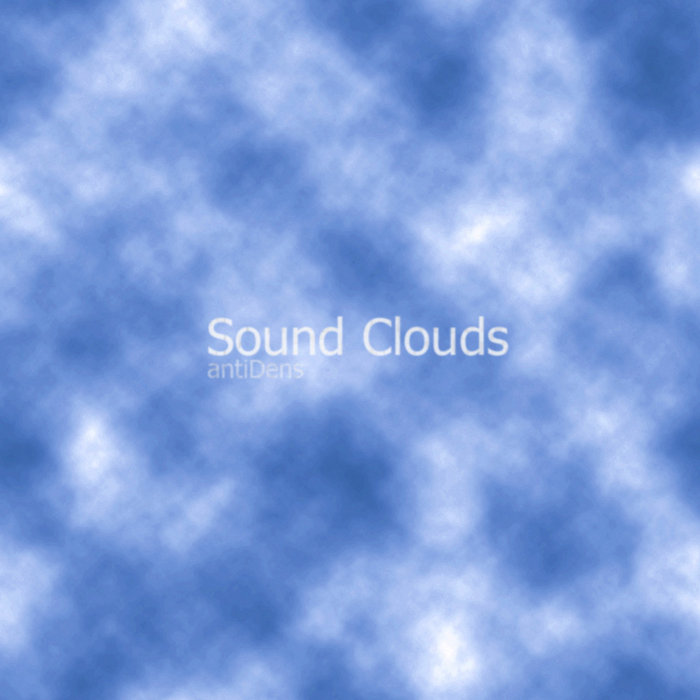 Sound Clouds | antiDens