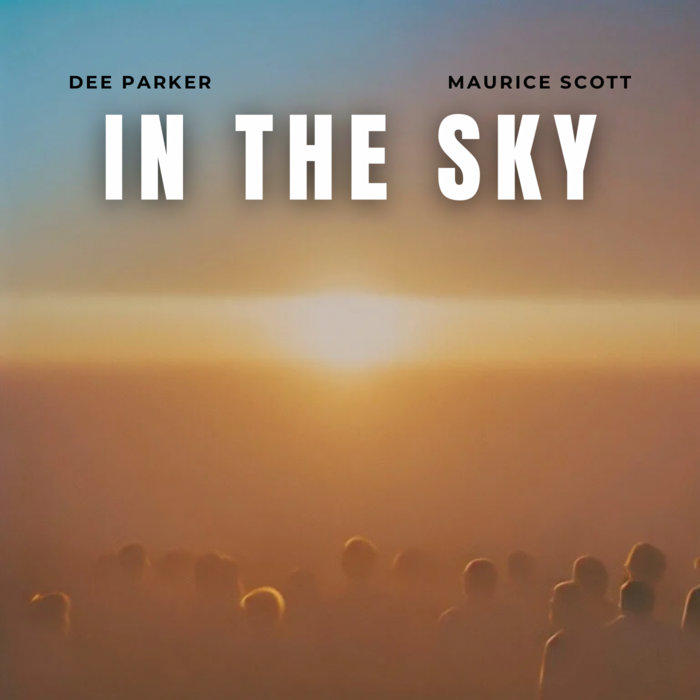 In The Sky ft. Maurice Scott | Dee Parker