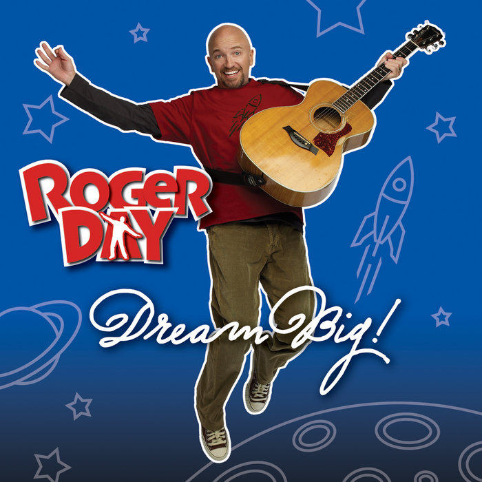Dream Big! | Roger Day