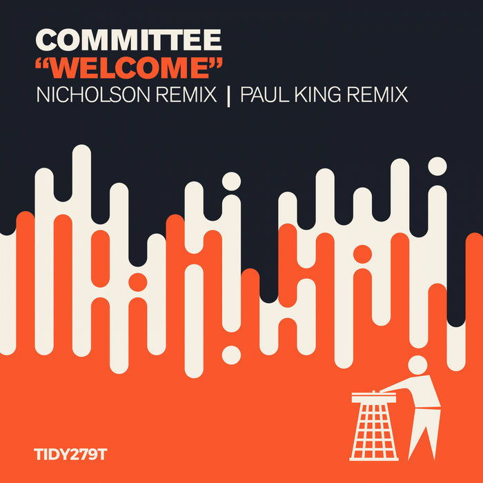 Welcome (I Said Shut Up) | Committee, Nicholson, Paul King | Tidy Trax