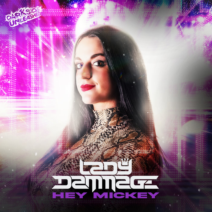 Hey Mickey | Lady Dammage | Darkside Unleashed