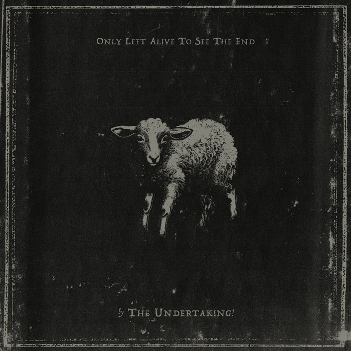 Only Left Alive To See The End | The Undertaking!