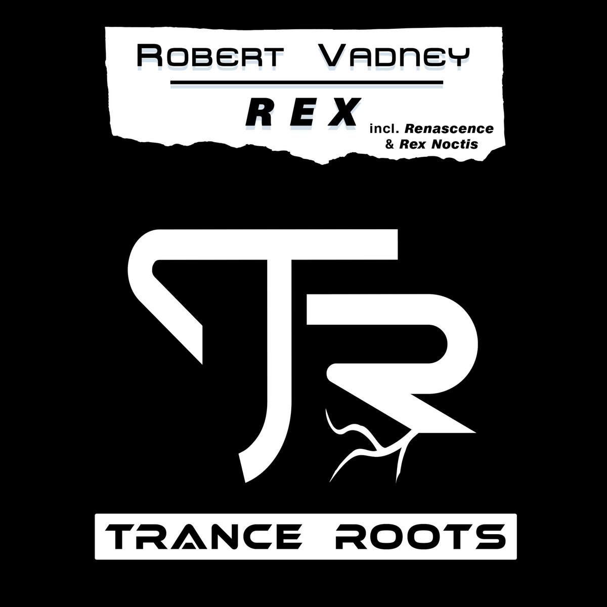 TRR001 - REX | Robert Vadney | TRANCE ROOTS
