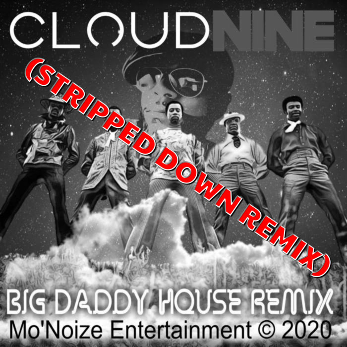 CLOUD NINE (STRIPPED DOWN REMIX) | DJ BIG DADDY HOUSE