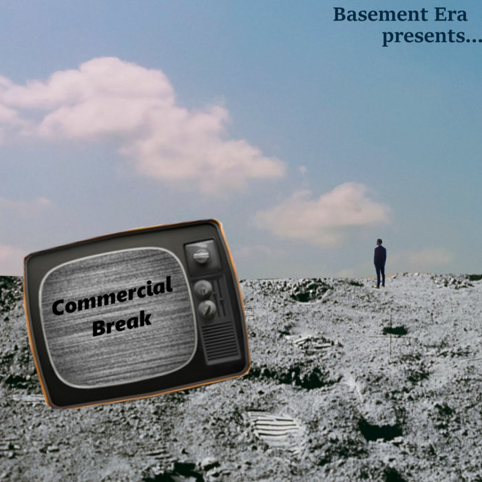 Commercial Break | Basement Era