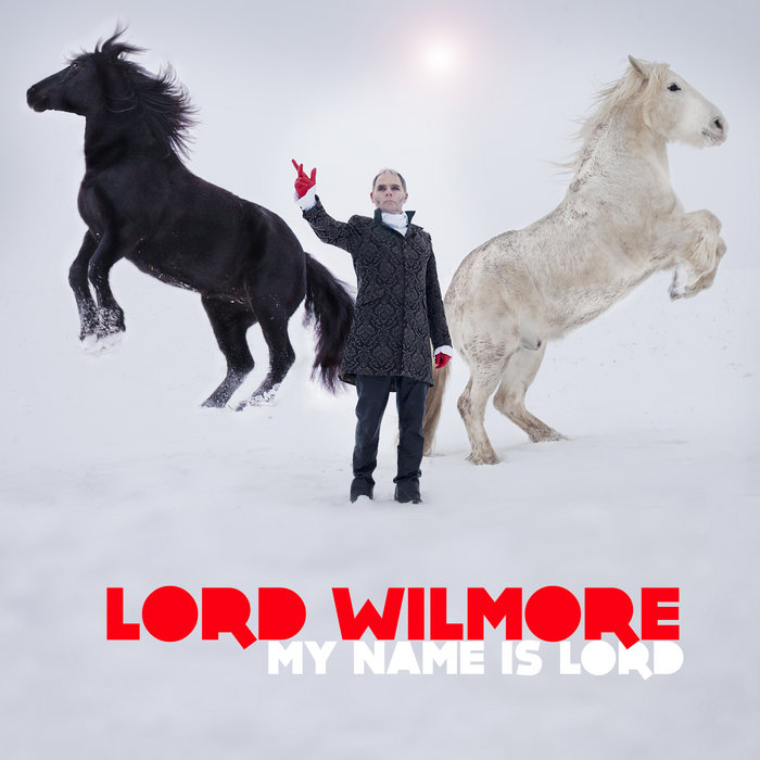 MY NAME IS LORD | LORD WILMORE