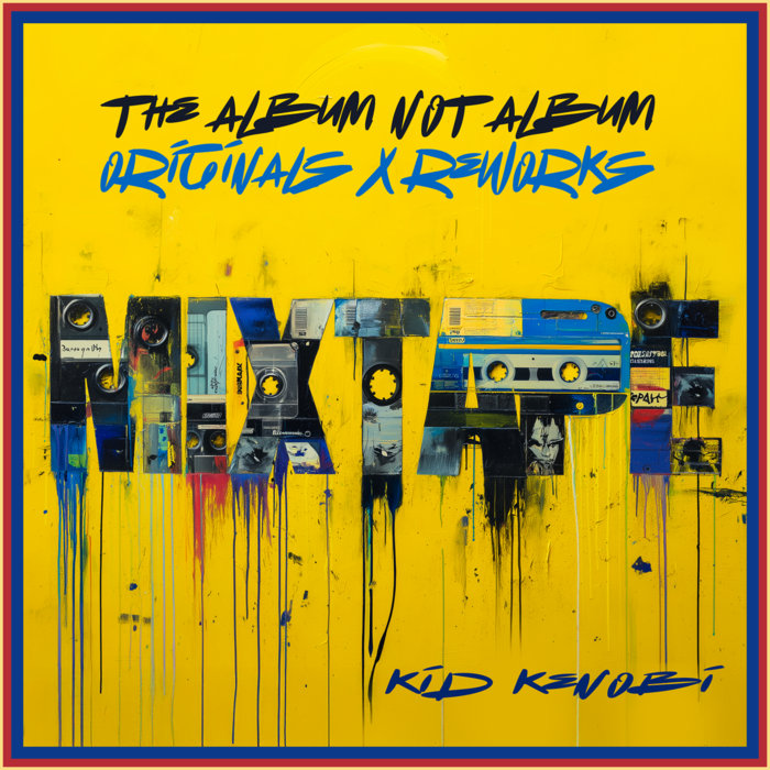 The Album Not Album - Originals x Reworks - TRACKS | Kid Kenobi