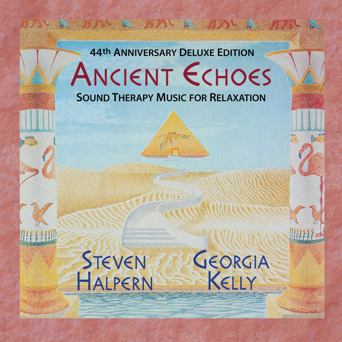 Ancient Echoes 44th Anniversary Deluxe Edition | Steven Halpern ...