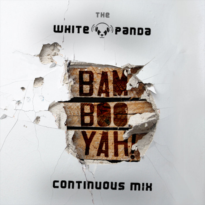 Bambooyah! (Continuous Mix) | White Panda