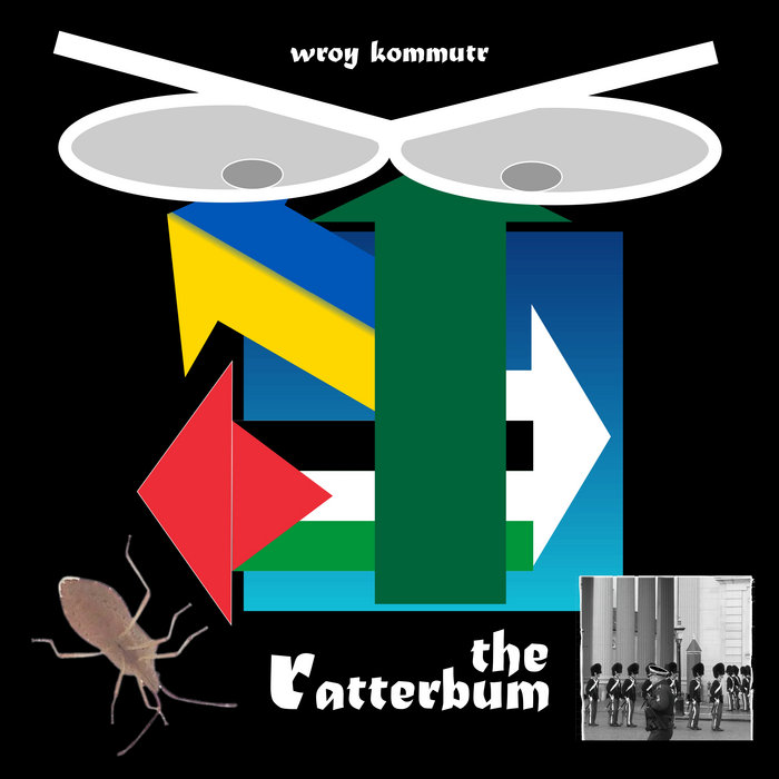 The Ratterbum | Wroy Kommutr