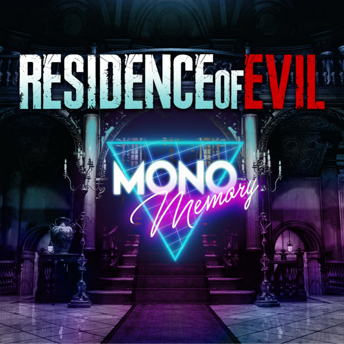 Residence of Evil Theme | Mono Memory