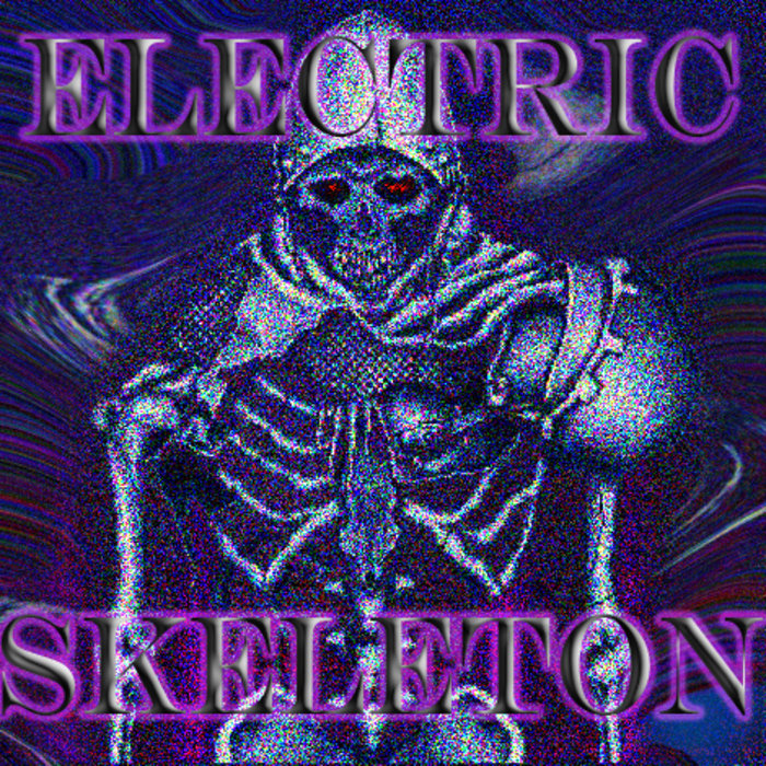 Electric Skeleton | Electric Skeleton