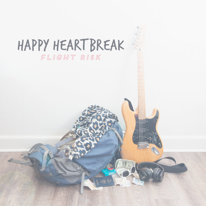 Flight Risk | Happy Heartbreak