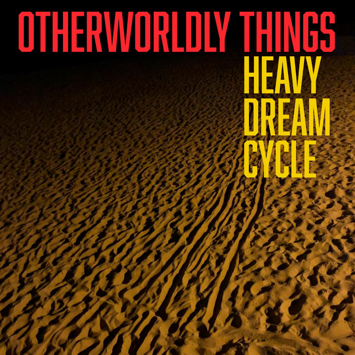 Heavy Dream Cycle | Otherworldly Things