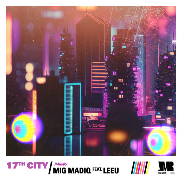 17th City | Mig Madiq & Leeu | Just Move Records