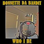 Lend Me Ur Earz | Bonnette / Bnet / Bonnette Da Bandit