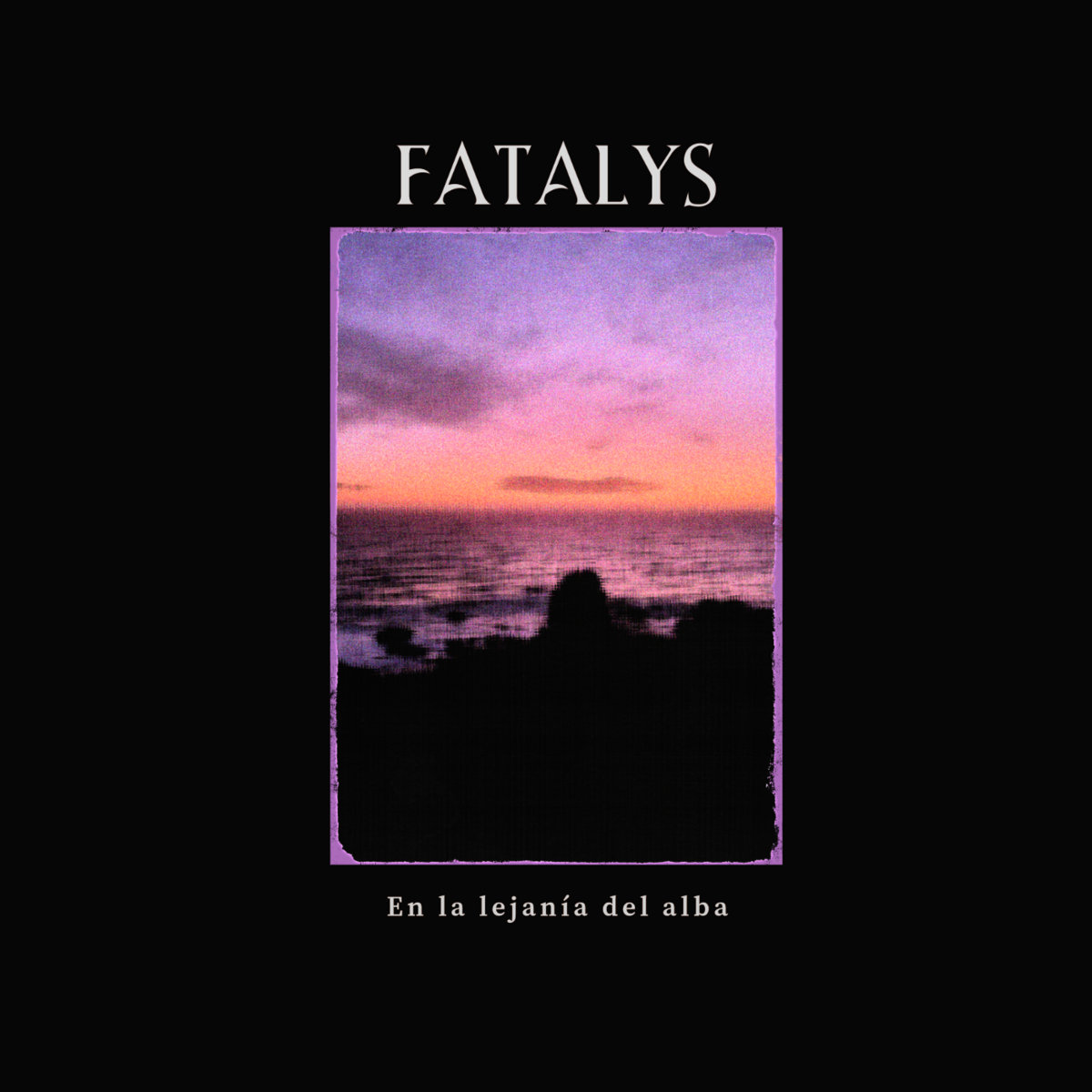 En la lejanía del alba | Fatalys