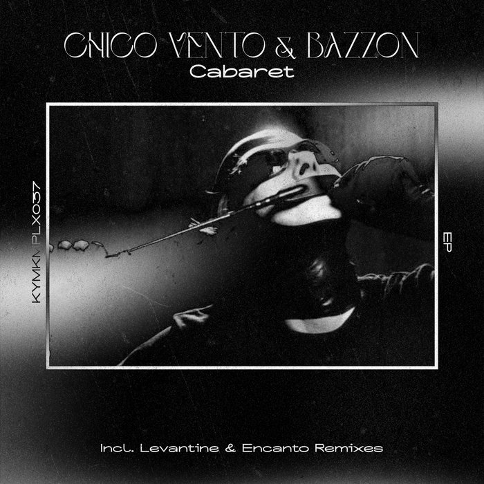 Cabaret (Incl. Levantine & Encanto Remixes) | Chico Vento & Bazzon ...